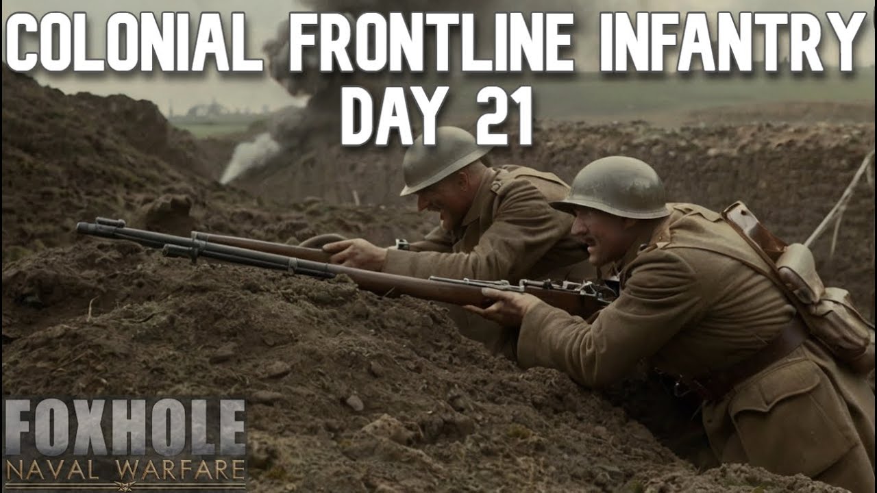 Foxhole War 111 | Day 21 | Colonial Frontline Infantry - YouTube