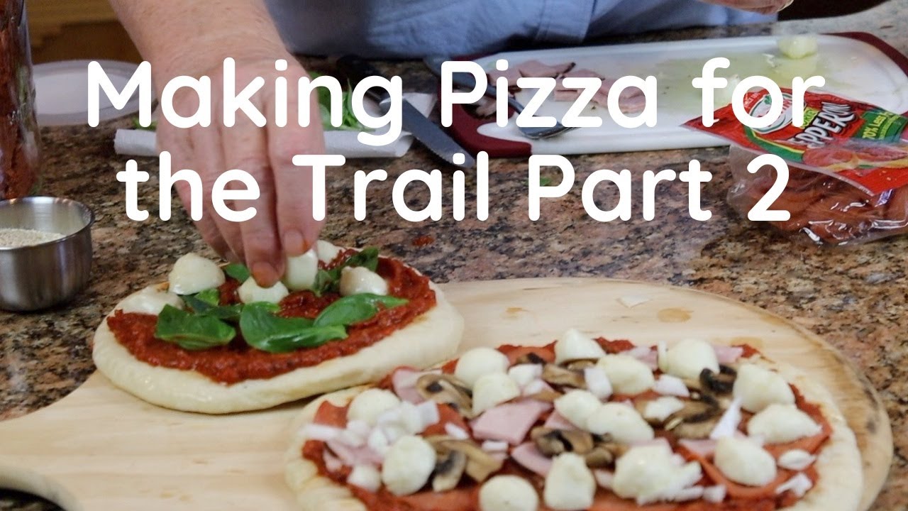 Making Pizza for the Trail Part 2 - YouTube