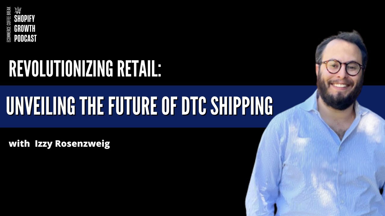 The future of DTC shipping | #217 Izzy Rosenzweig - YouTube