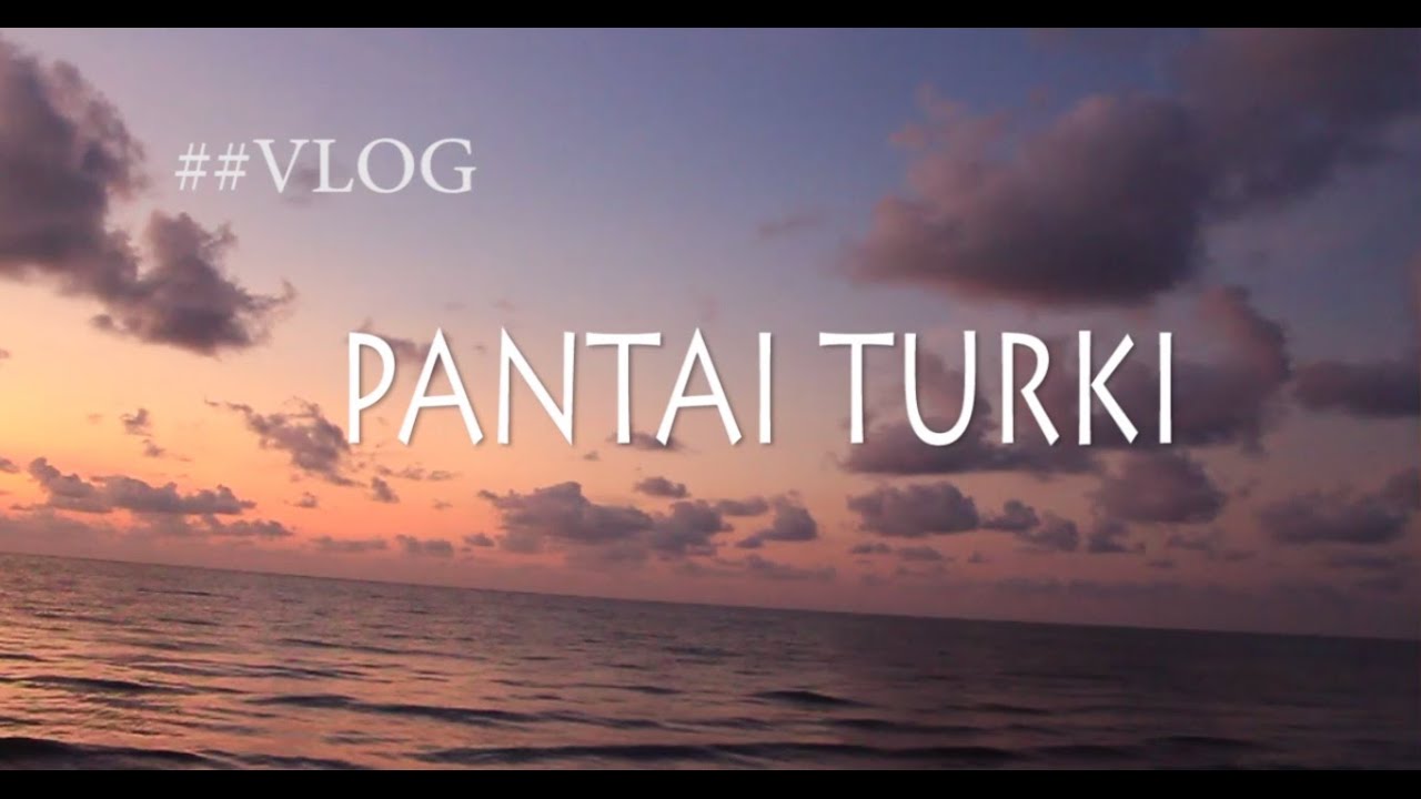 ###VLOG Pantai Turki daerah Kalsel - YouTube