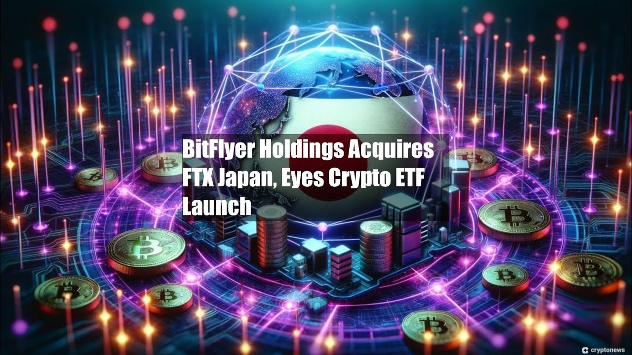 BitFlyer Holdings Acquires FTX Japan, Eyes Crypto ETF Launch - YouTube