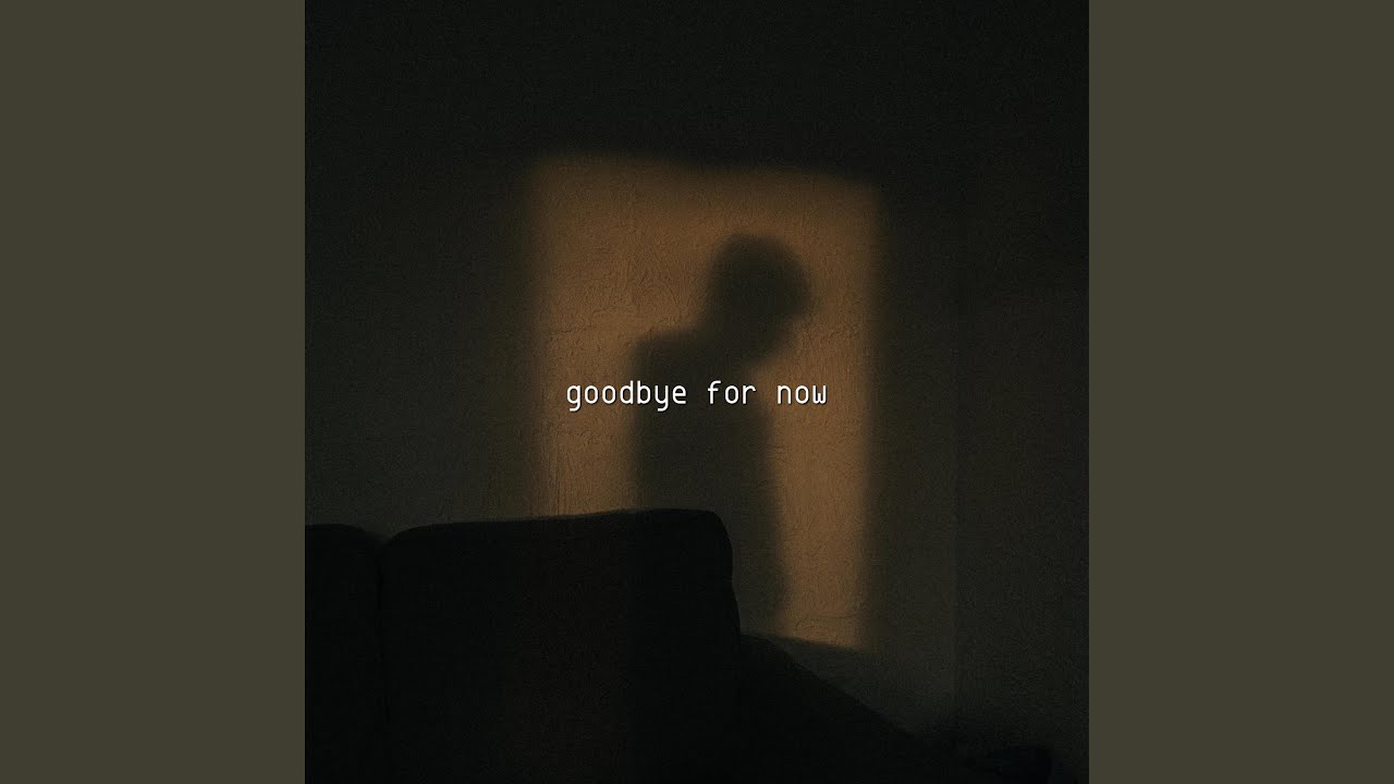 goodbye for now (feat. HKFiftyOne) - YouTube