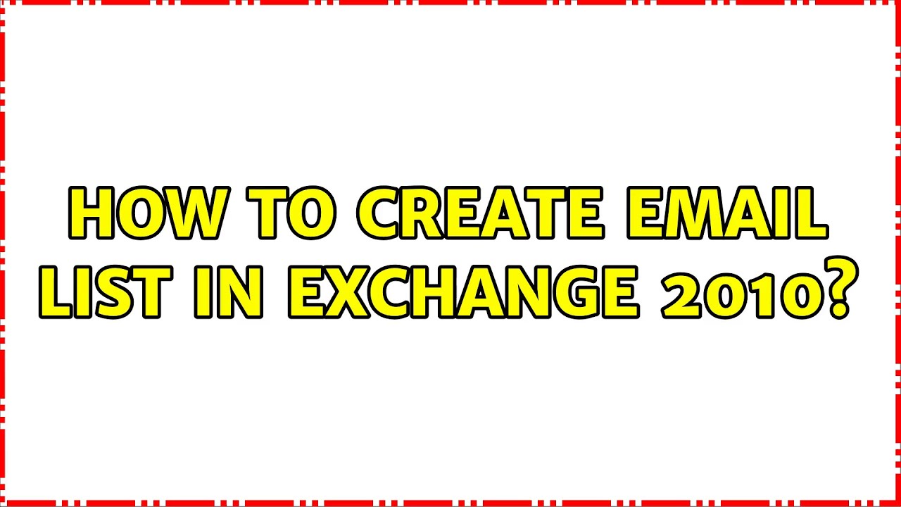 How To Create Email List In Exchange 2010 YouTube How To Create Email List In Exchange 2010 YouTube