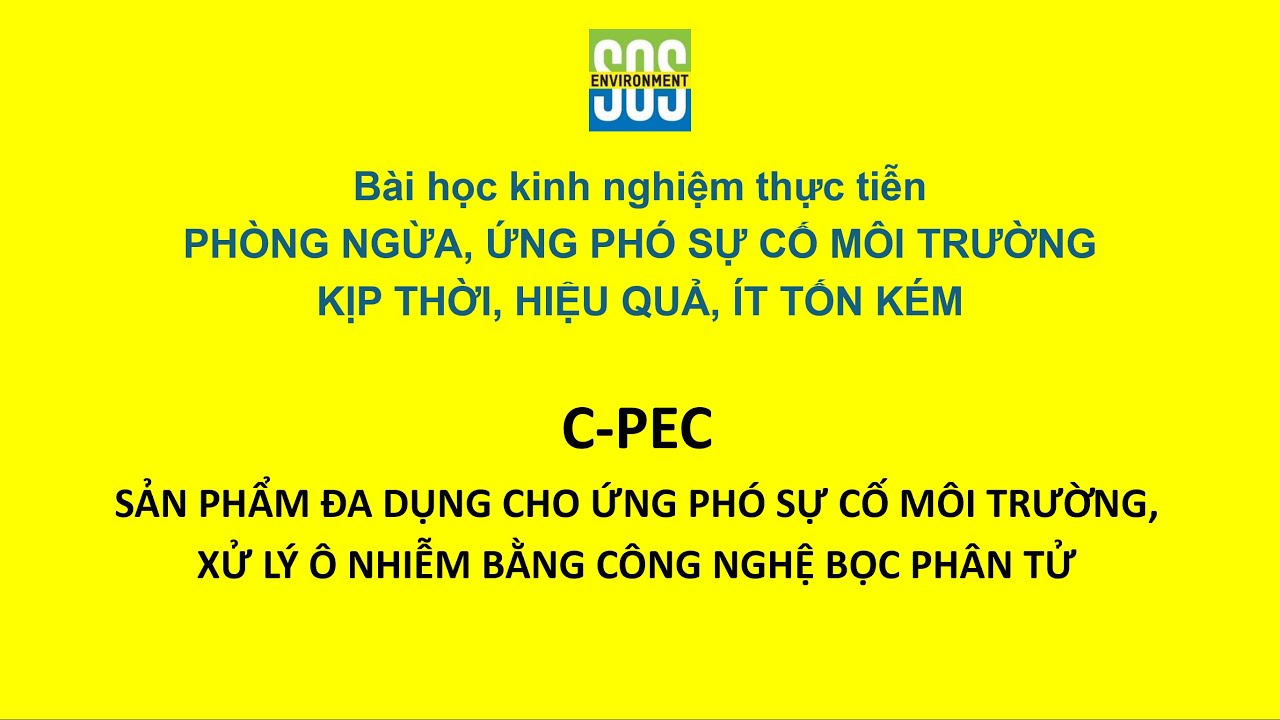 C-PEC: Sản phẩm đa dụng cho ứng phó sự cố môi trường, xử lý ô nhiễm ...