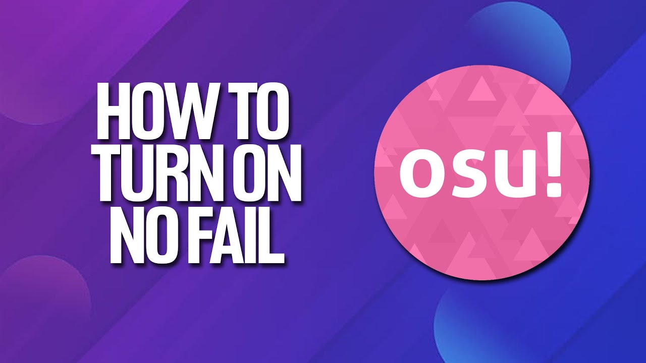 How To Turn On No Fail In Osu! Tutorial - YouTube