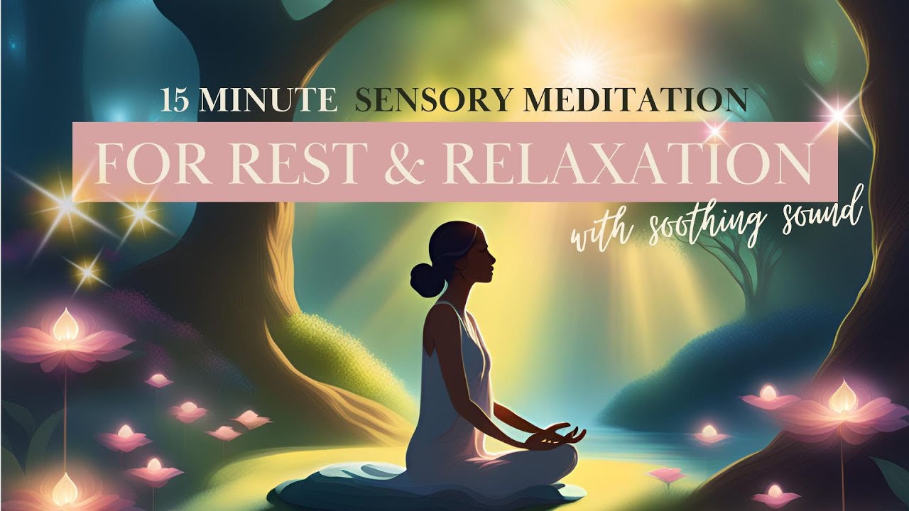 🌿 15-Minute Centring Practice for Rest & Relaxation | Guided Sensory ...