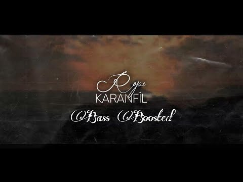 Rope - Karanfil (Bass Boosted)