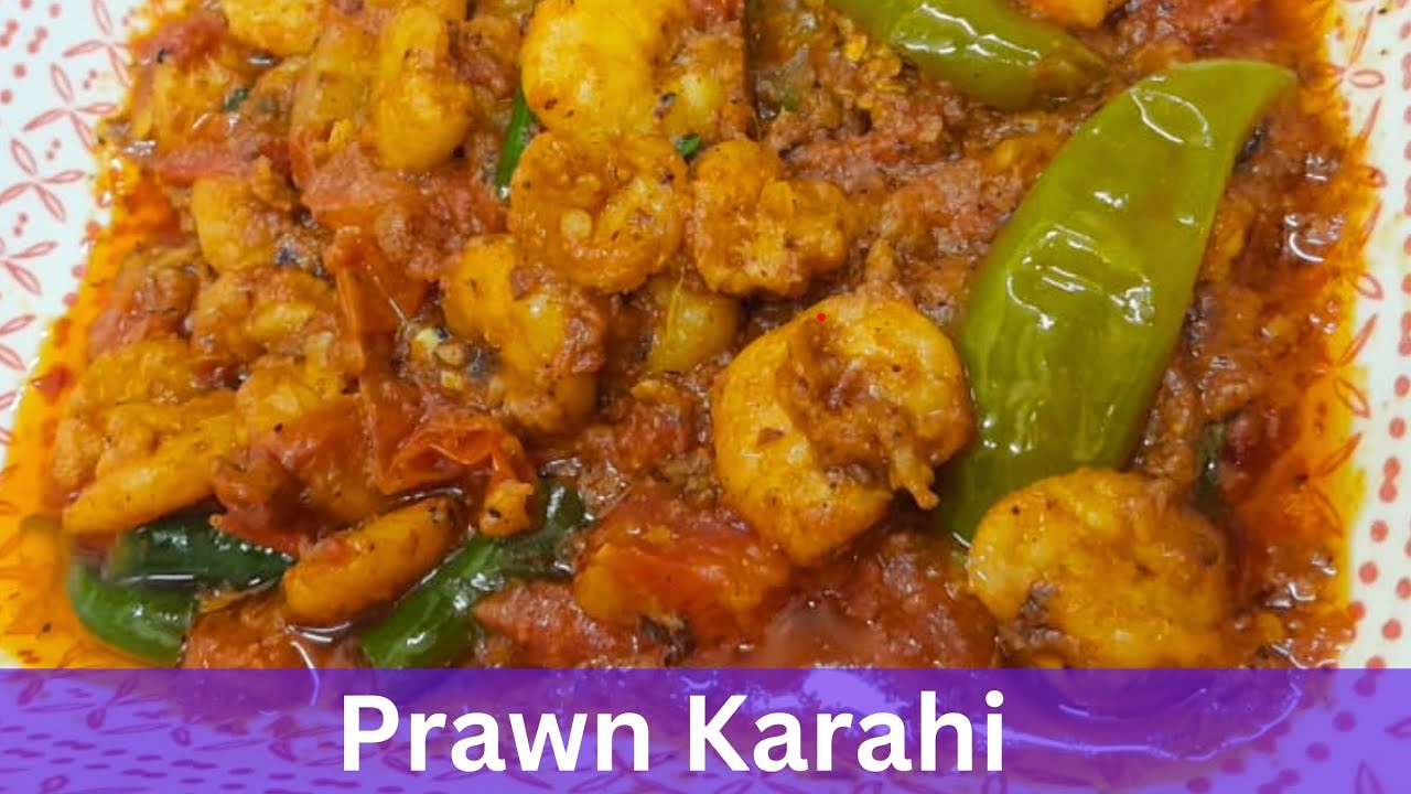 Prawn Karahi Recipe | Homemade Prawn Karahi Better than Restaurant ...