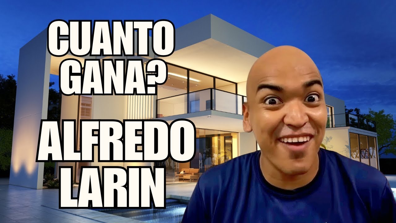 ¿Cuánto Gana ALFREDO LARIN en Youtube? - YouTube