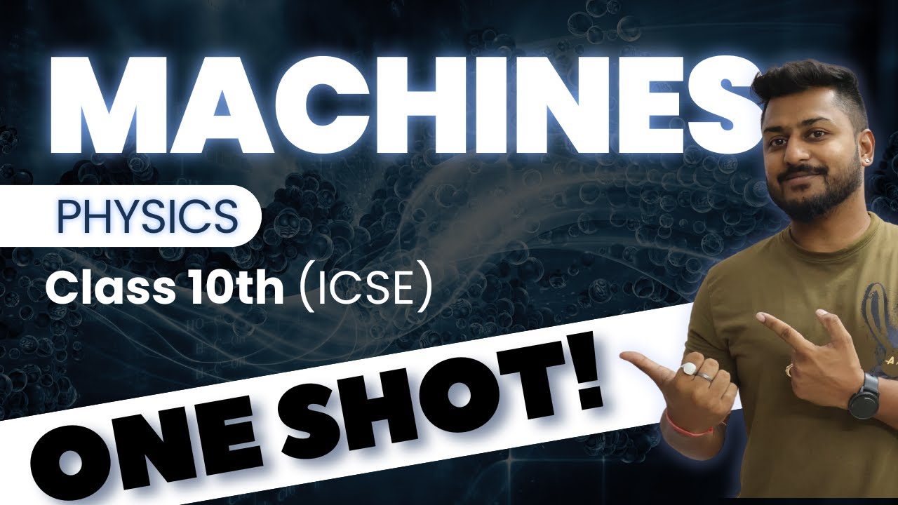 ICSE CLASS 10 | PHYSICS | MACHINES IN ONE SHOT | 2024-25 | MAAHESHWARI CLASSES | ARJUN SIR - YouTube