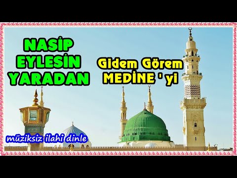 Nasip Eylesin Yaradan    Gidem Görem Medineyi #MüziksizİlahiDinle #İlahiDinle #TürkçeİlahiDinle