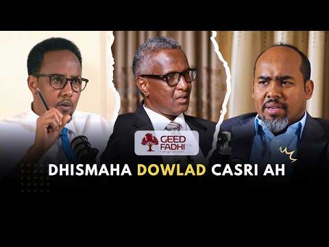 GEED-FADHI: Dhismaha Dowlad Casri ah iyo Cabdiraxmaan Cabdishakuur Warsame.
