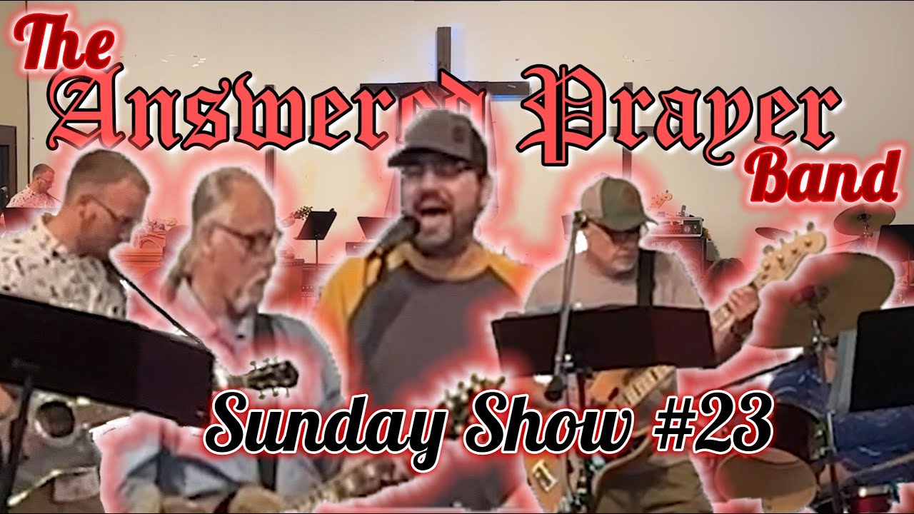 Sunday Show #23 | Answered Prayer Band - YouTube