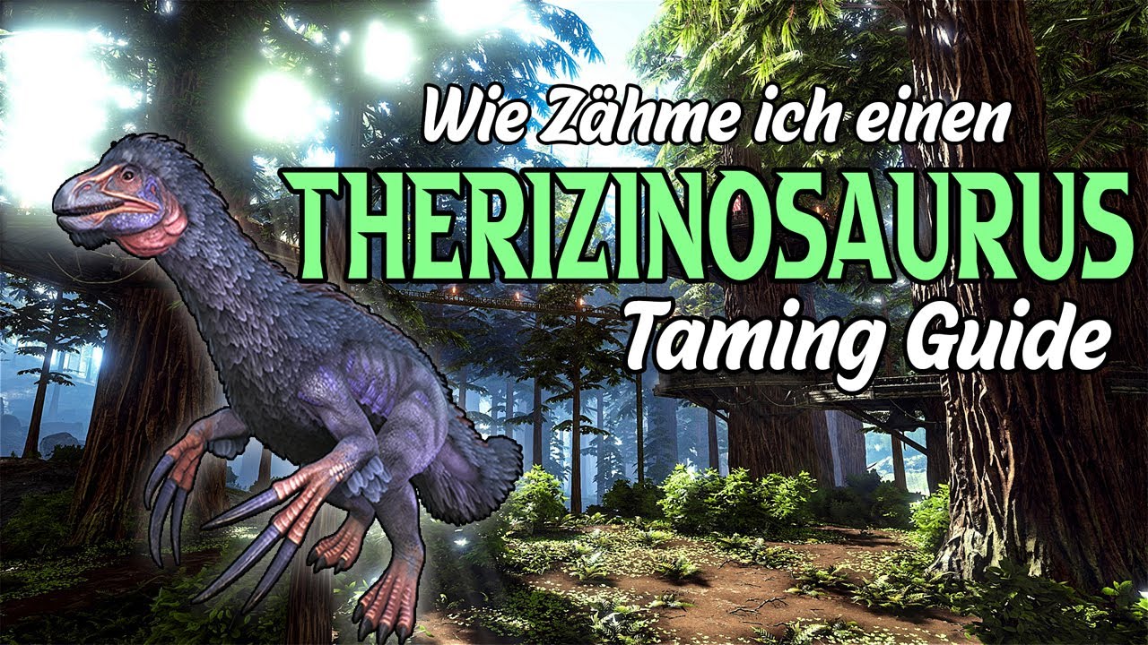 Wie Zähm ich einen Therizinosaurus [ Der Theri Taming Guide ] | ARK ...