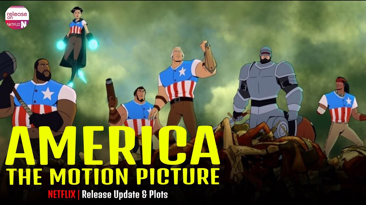 America: The Motion Picture (2021) Release Update & Plots - Release on ...
