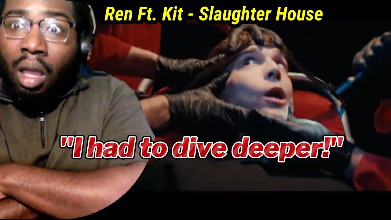 Ren Ft. Kit - Slaughter House (Reaction + Analysis) - DEEPER THAN MUSIC ...