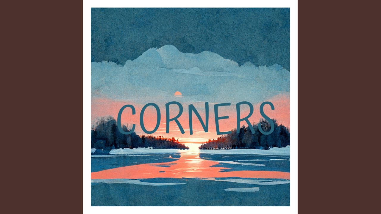 Corners - YouTube