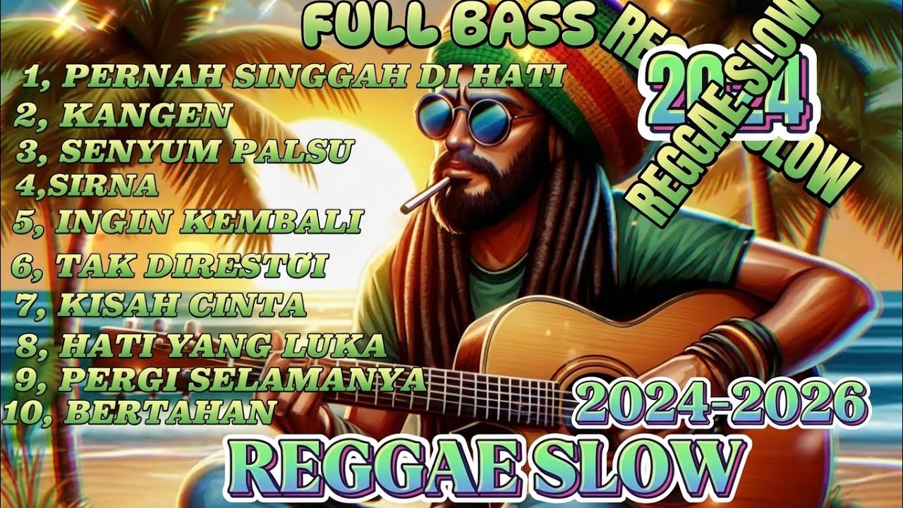 REGGAE SLOW 🌴 || LAGU REGGAE PENYEMANGAT KERJA || NEW REGGAE 2024 ...