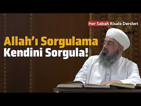 Allah’ı Sorgulama, Kendini Sorgula! | Ayet Manası ve Risale Dersi