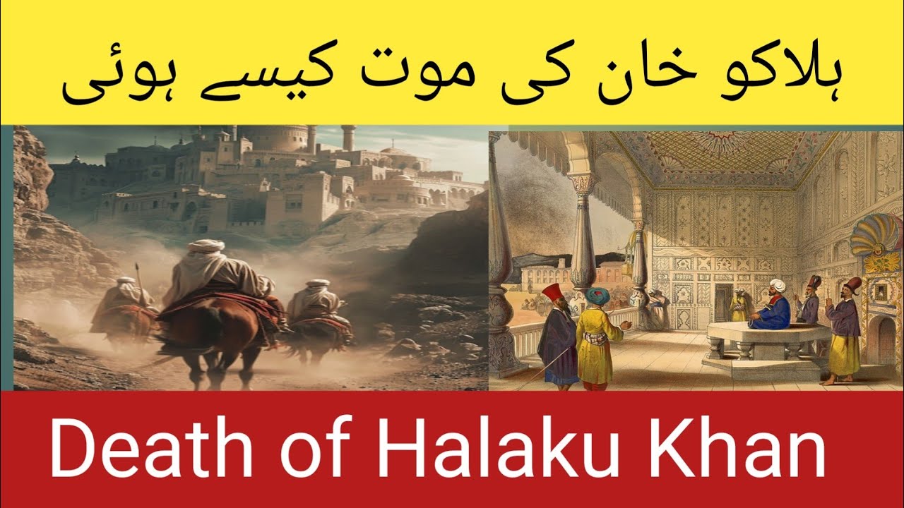 who was halaku khan | mongol ruler halagu khan| the tragic death story ...