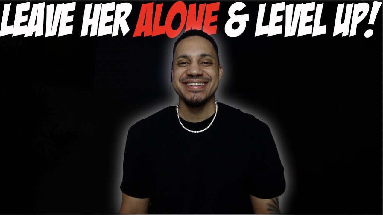Leave Her Alone & Level Up! - YouTube