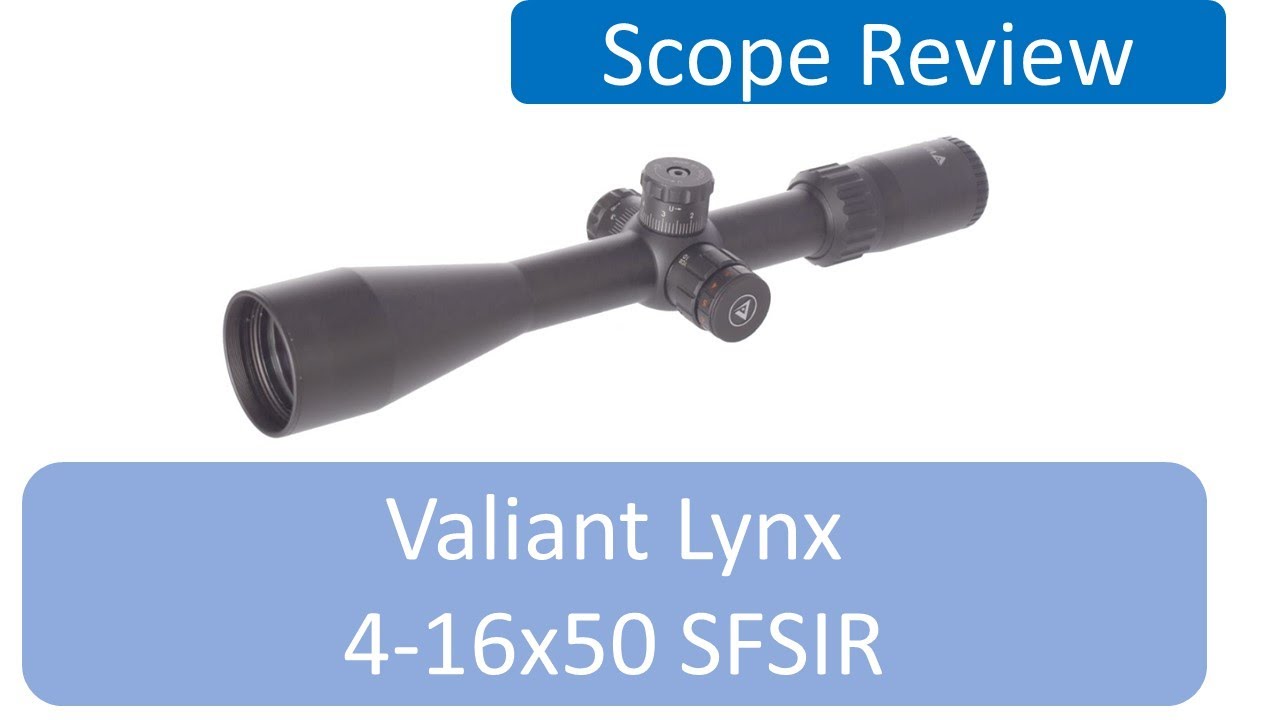 Valiant Lynx Scope 4-16x50 SFSIR - YouTube