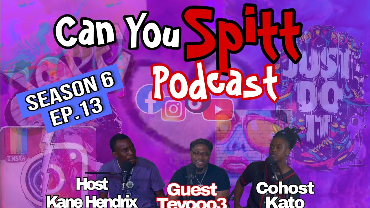 Can You Spitt Podcast Season 6 Ep.13 Guest Tevooo3 Hosted By Kane ...