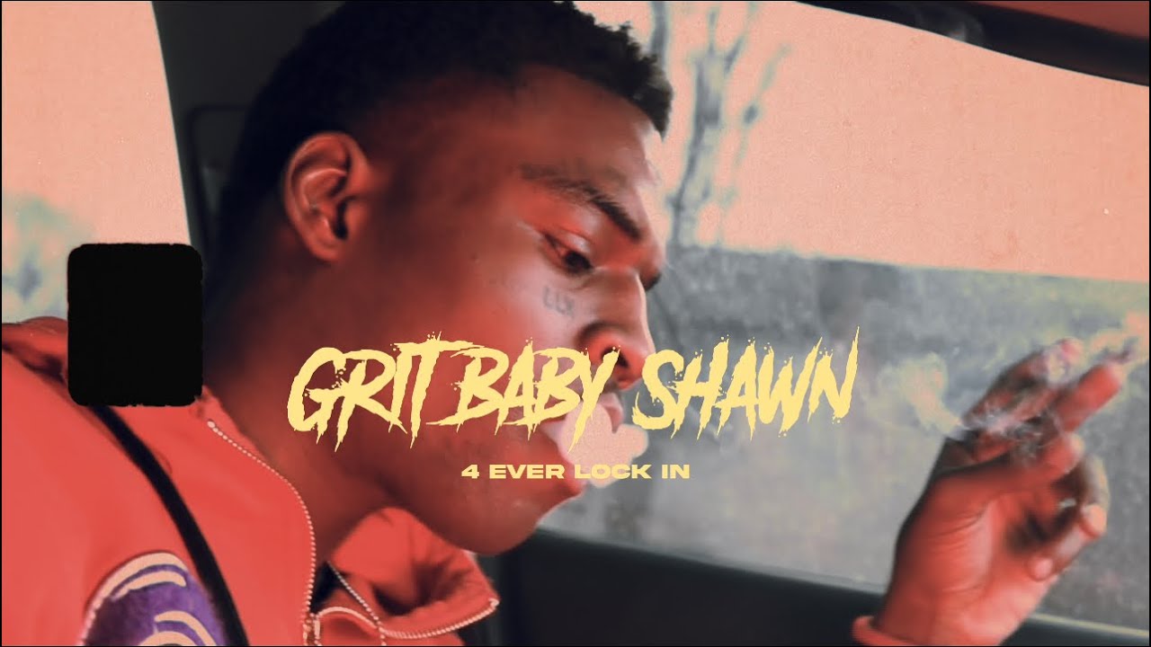Grit Baby Shawn - 4Ever Lock In (MusicVideo) ShotBy|@GILLACAMPRODUCTION ...
