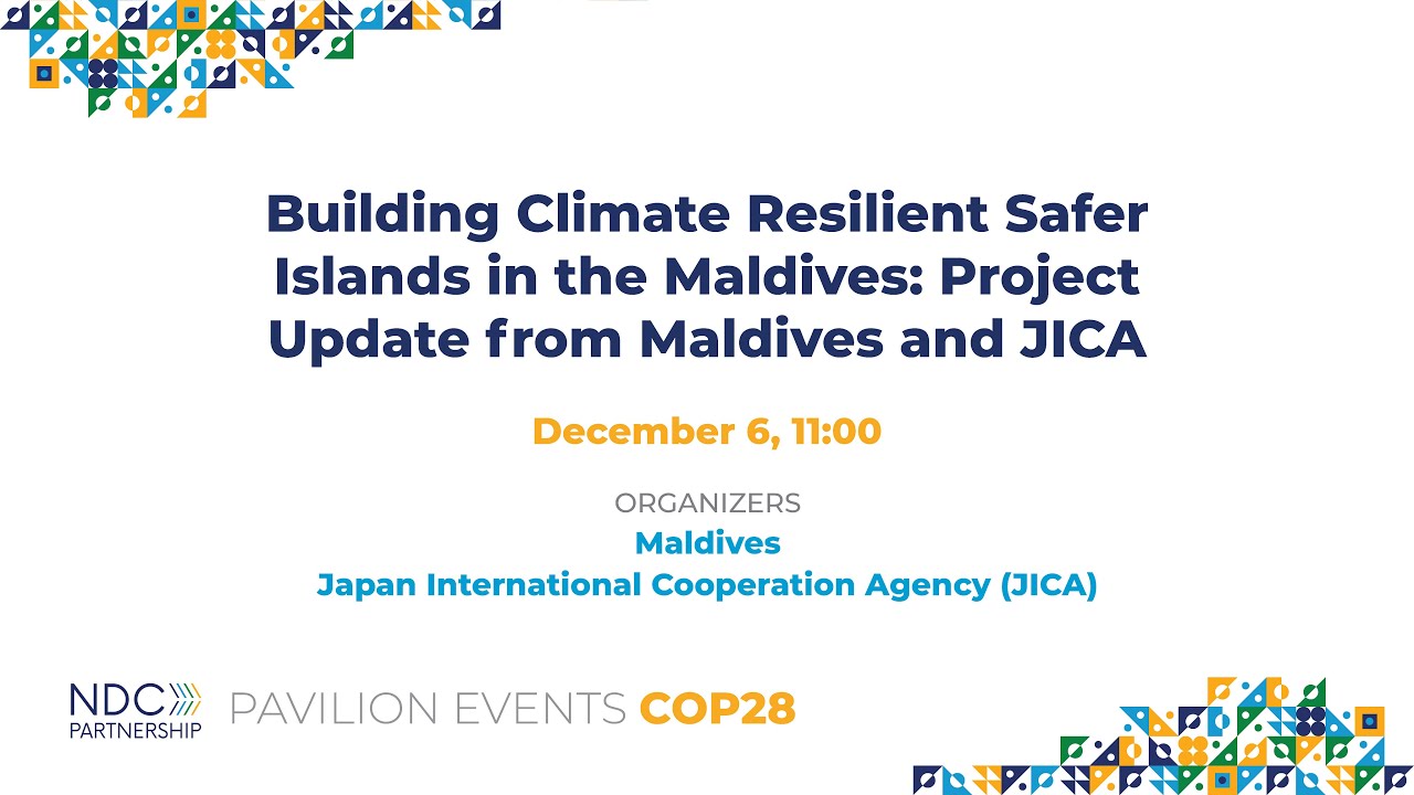 COP28: Building Climate Resilient Safer Islands in the Maldives ...