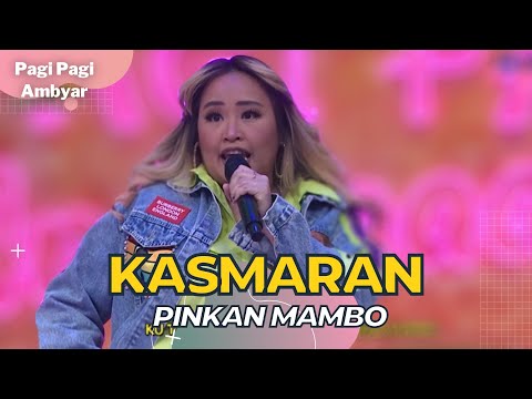 Kasmaran | Pinkan Mambo | PAGI PAGI AMBYAR (19/9/22)