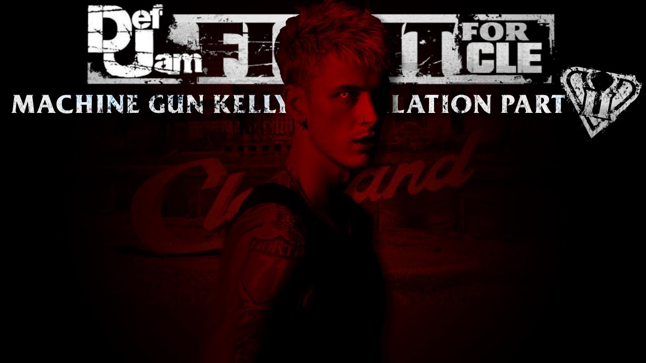 Def Jam Fight For CLE: Machine Gun Kelly Compilation Part II - YouTube
