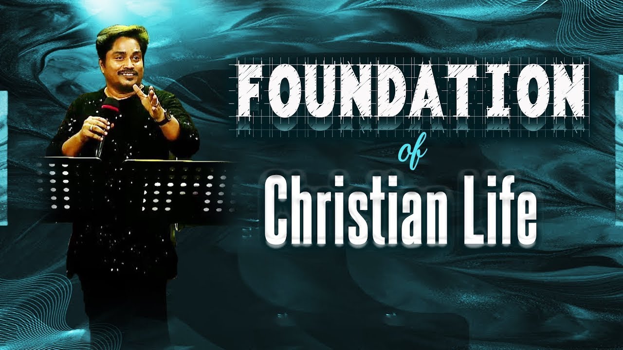 "Foundation of Christian Life" Sunday Service Message By Bro.D.Jestin ...