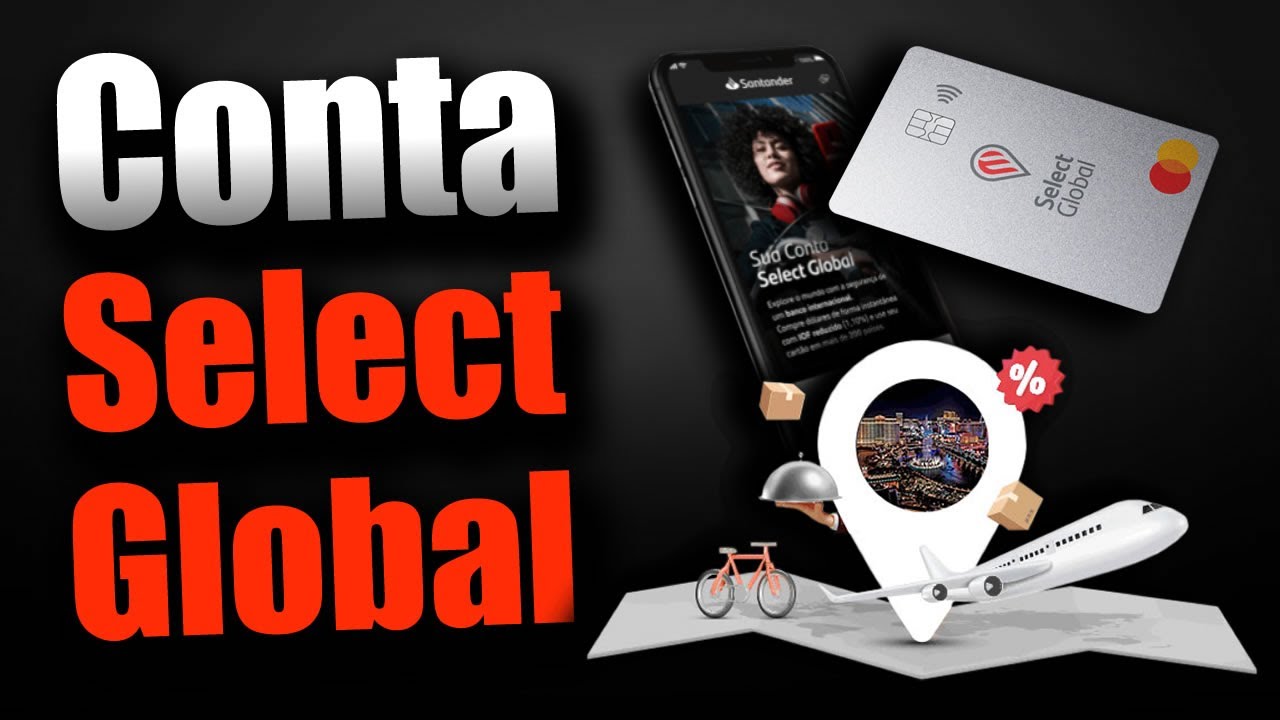 Conta Select Global do Santander: seria esta a melhor conta ...