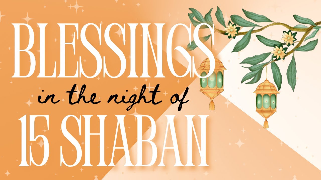 Blessings in the night of 15 Shaban - YouTube