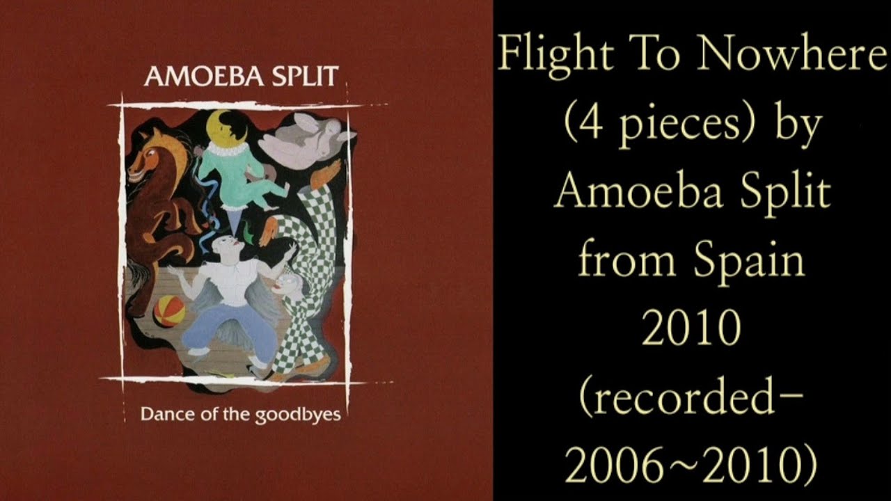 Flight To Nowhere(4 pieces)/Amoeba Split/2010/Spain - YouTube