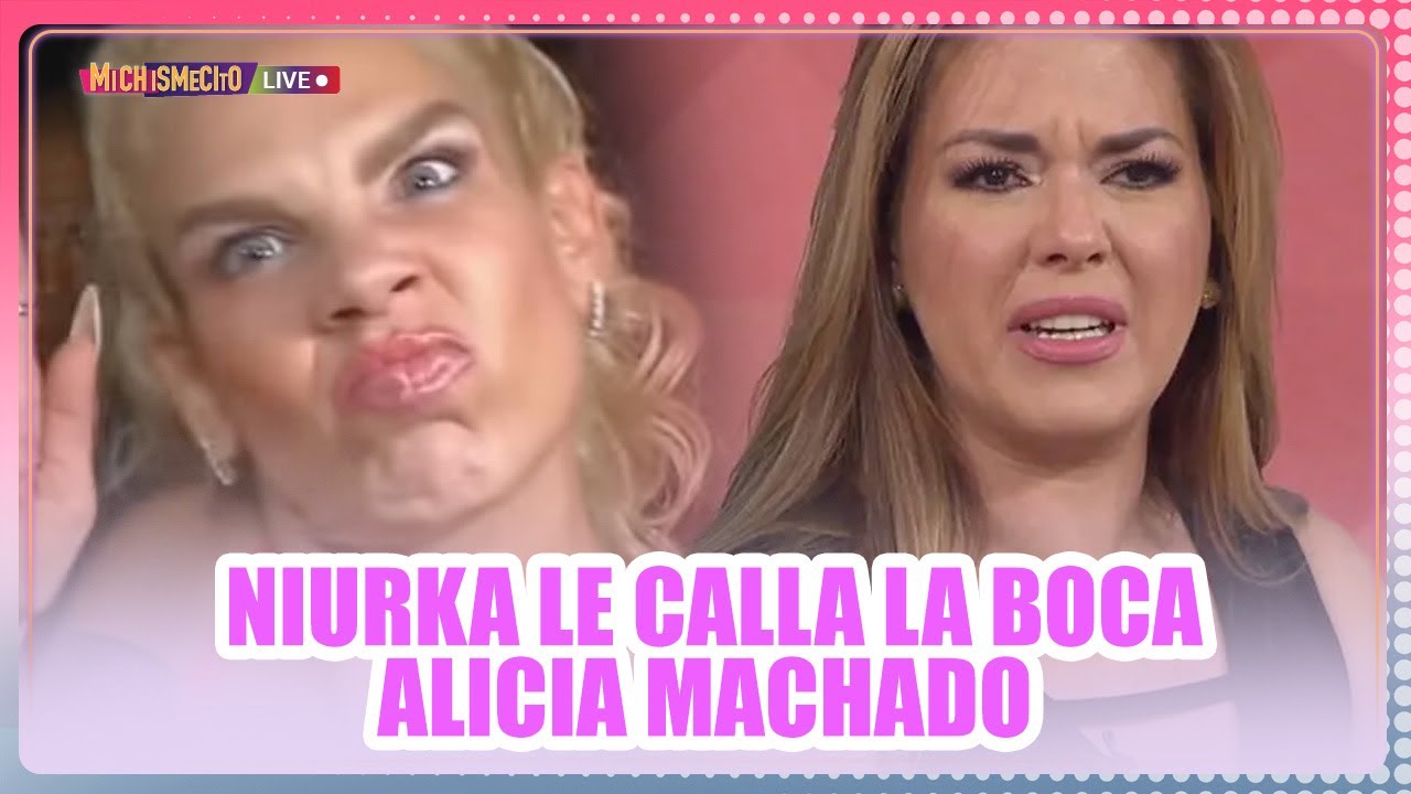 Niurka Le calla la Boca Alicia Machado / MICHISMECITO - YouTube