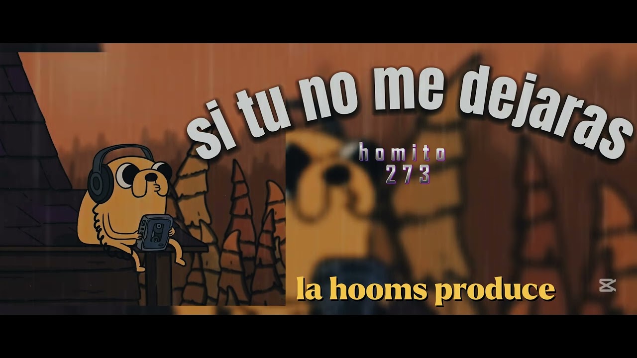 homito 273 {si tu no me dejaras} la hooms producce - YouTube