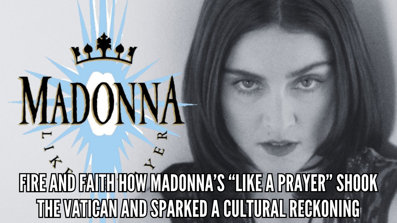 Fire and Faith How Madonna’s “Like a Prayer” Shook the Vatican - YouTube