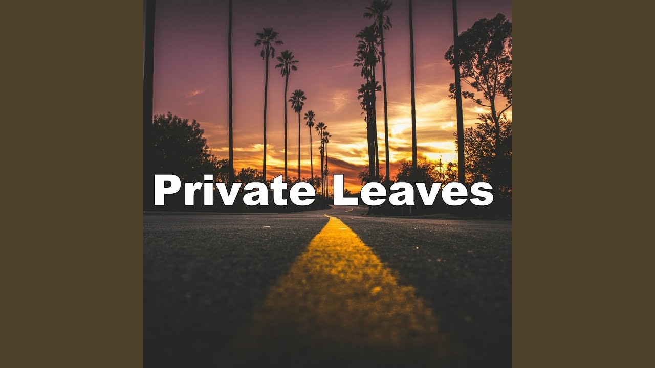 Private Leaves - YouTube