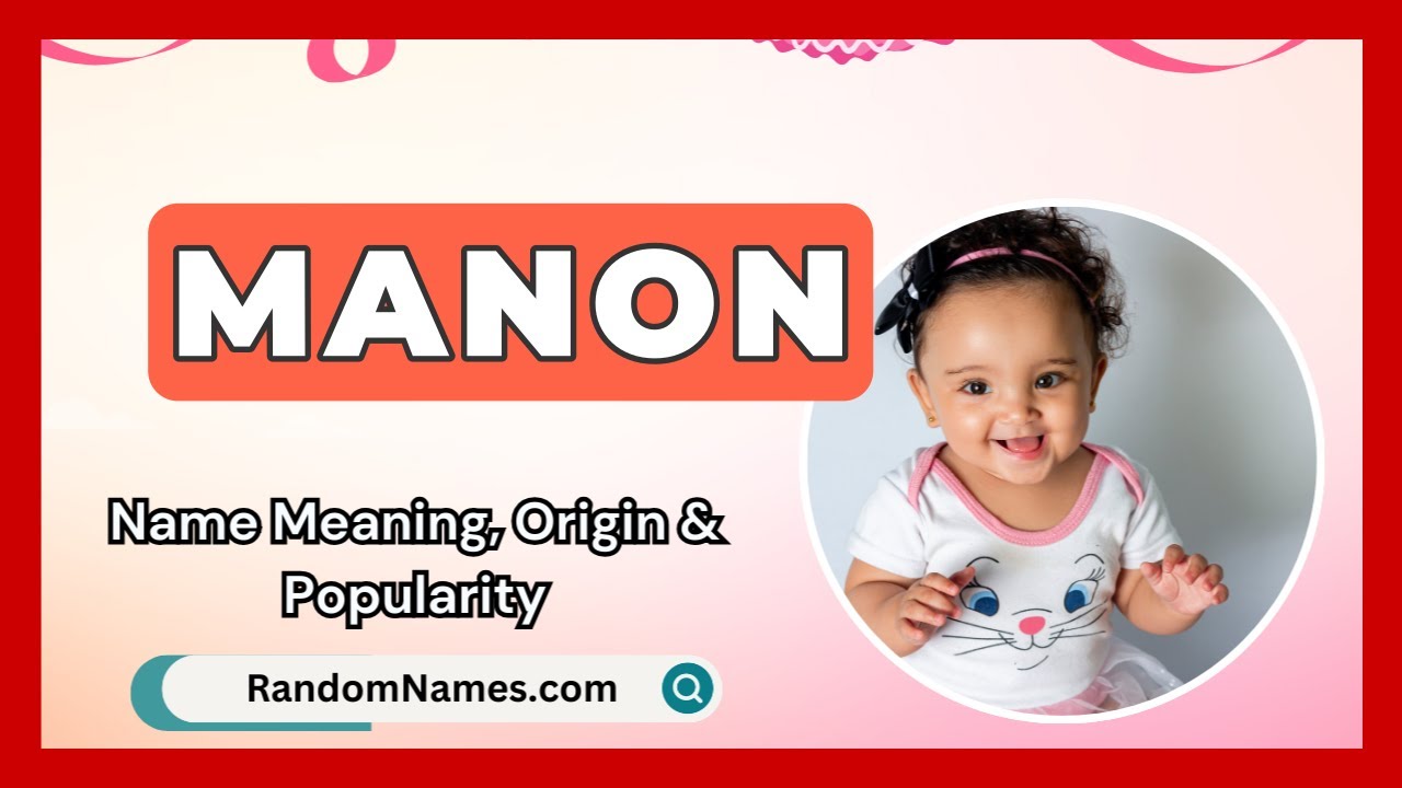 Manon - Baby Girl Name Meaning, Origin & Popularity - RandomNames.com ...