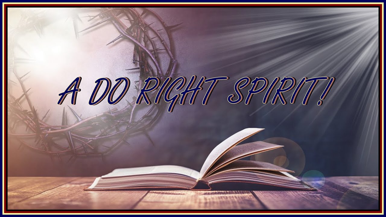 A Do Right Spirit - YouTube