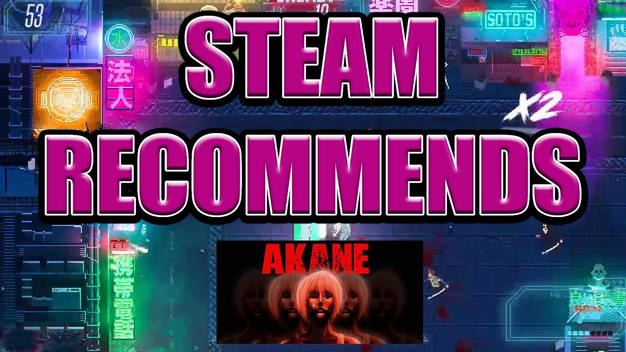 Steam Recommends: AKANE - YouTube