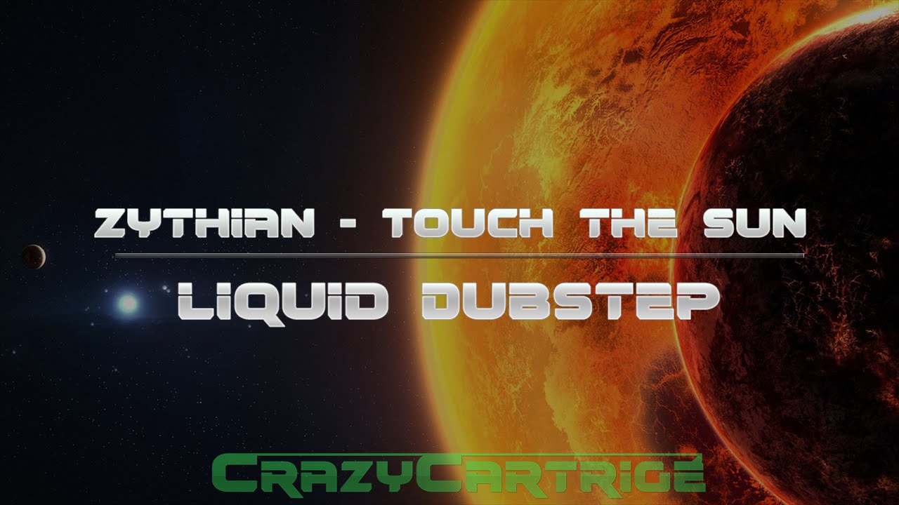 [Liquid Dubstep] Zythian - Touch The Sun - YouTube