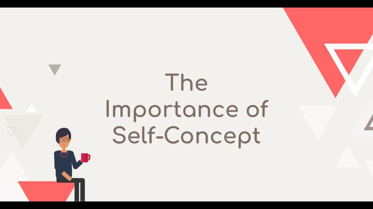 The Importance of Self Concept - YouTube