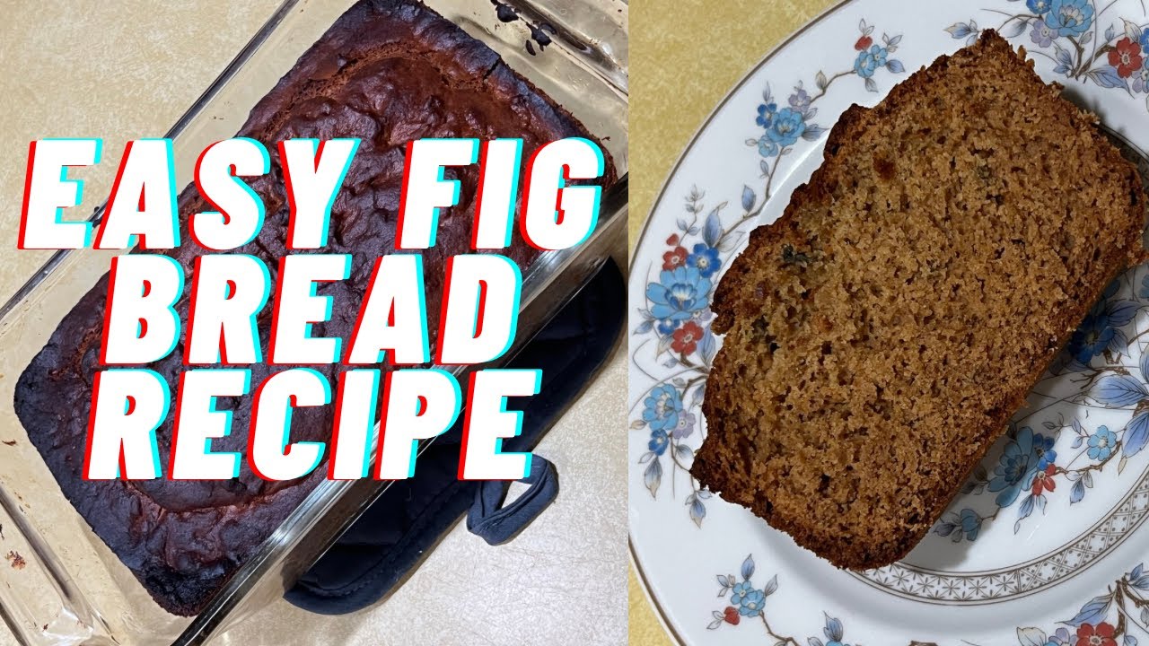 Easy Fig Bread Recipe using Fresh Figs - YouTube