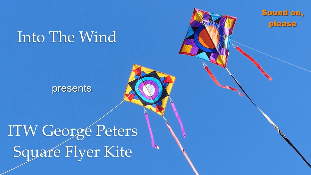 ITW George Peters Square Flyer Kite - YouTube
