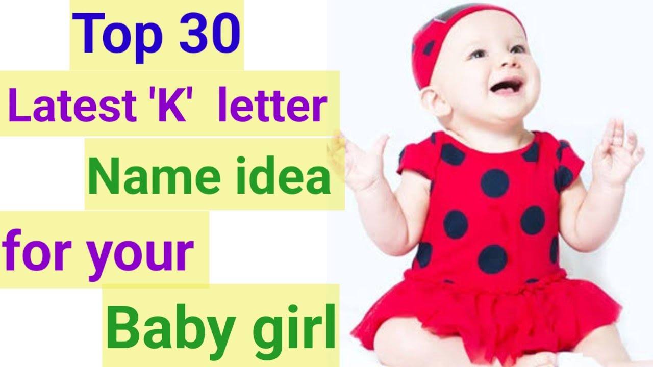 top 30 latest k letter name idea for your baby girl with meaning ...