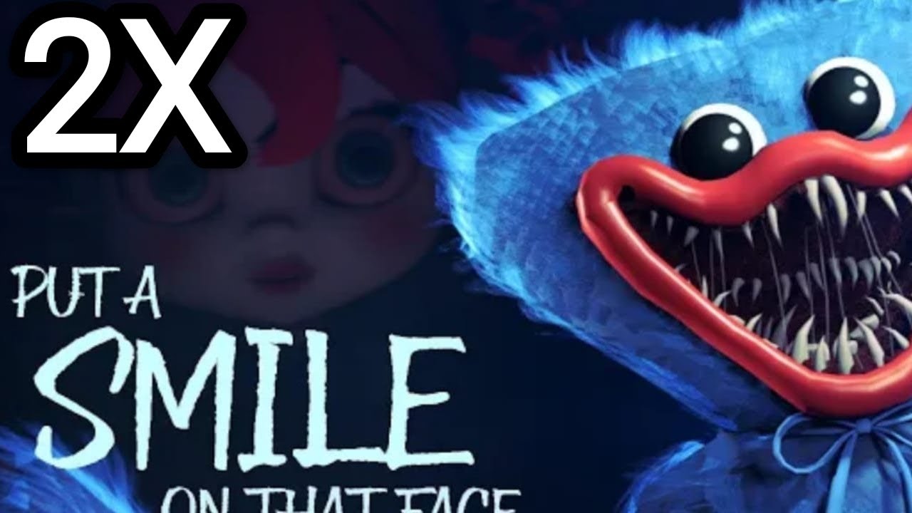 Poppy playtime song Put a Smile on that face 2X Faster - YouTube