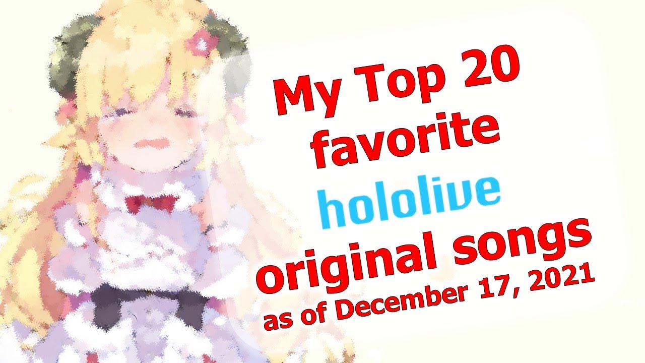 My Top 20 Hololive Original Songs (Dec 17, 2021) - YouTube