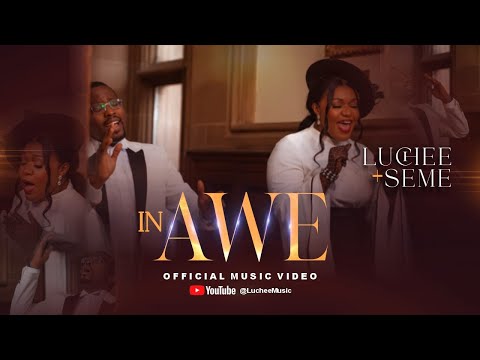 IN AWE - LUCHEE & SEME | Official Music Video